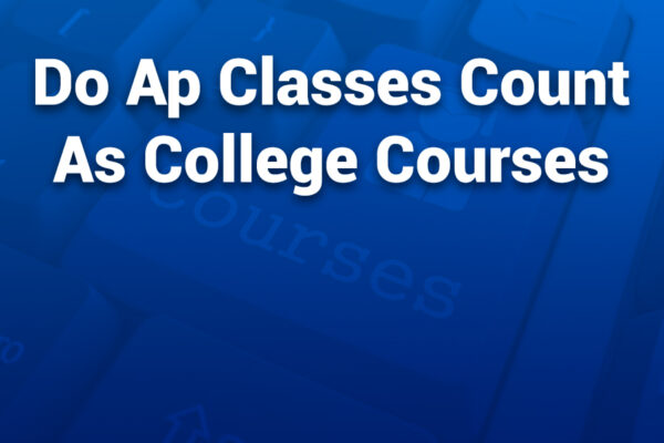 Do AP Classes Count as College Courses? All You Need To Know - Philly ...